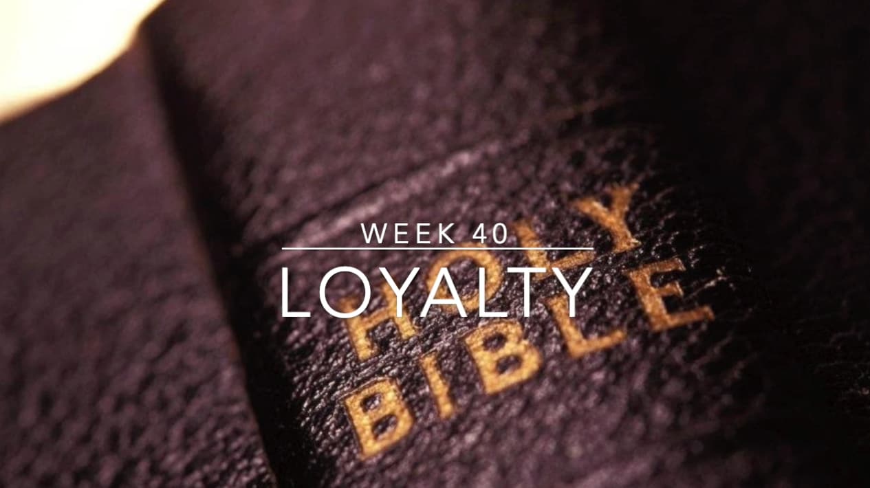 CWW Week 40 - Loyalty - Church Without Walls
